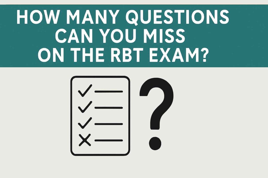 How Many Questions Can You Miss on the RBT Exam?